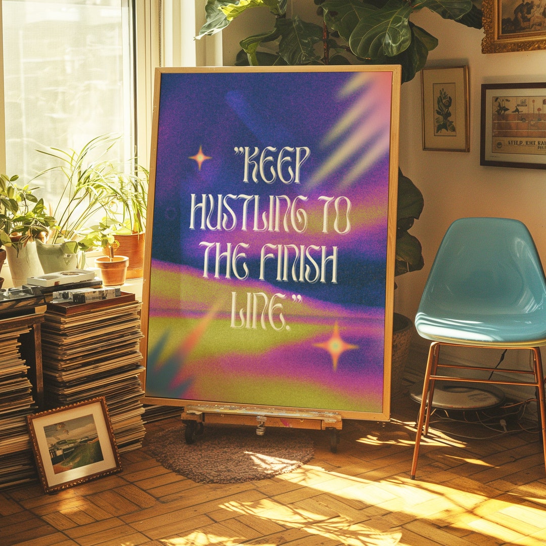 Keep Hustling to the Finish Line Poster, Motivational Wall Art ...