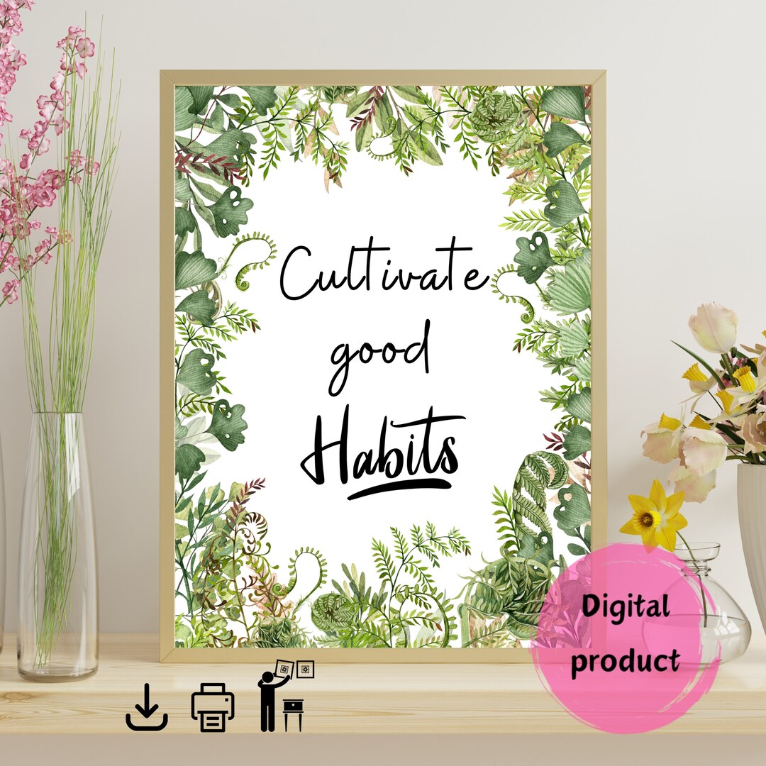 Cultivate Goods Habits, Digital Poster, Wall Art, Motivational Poster ...