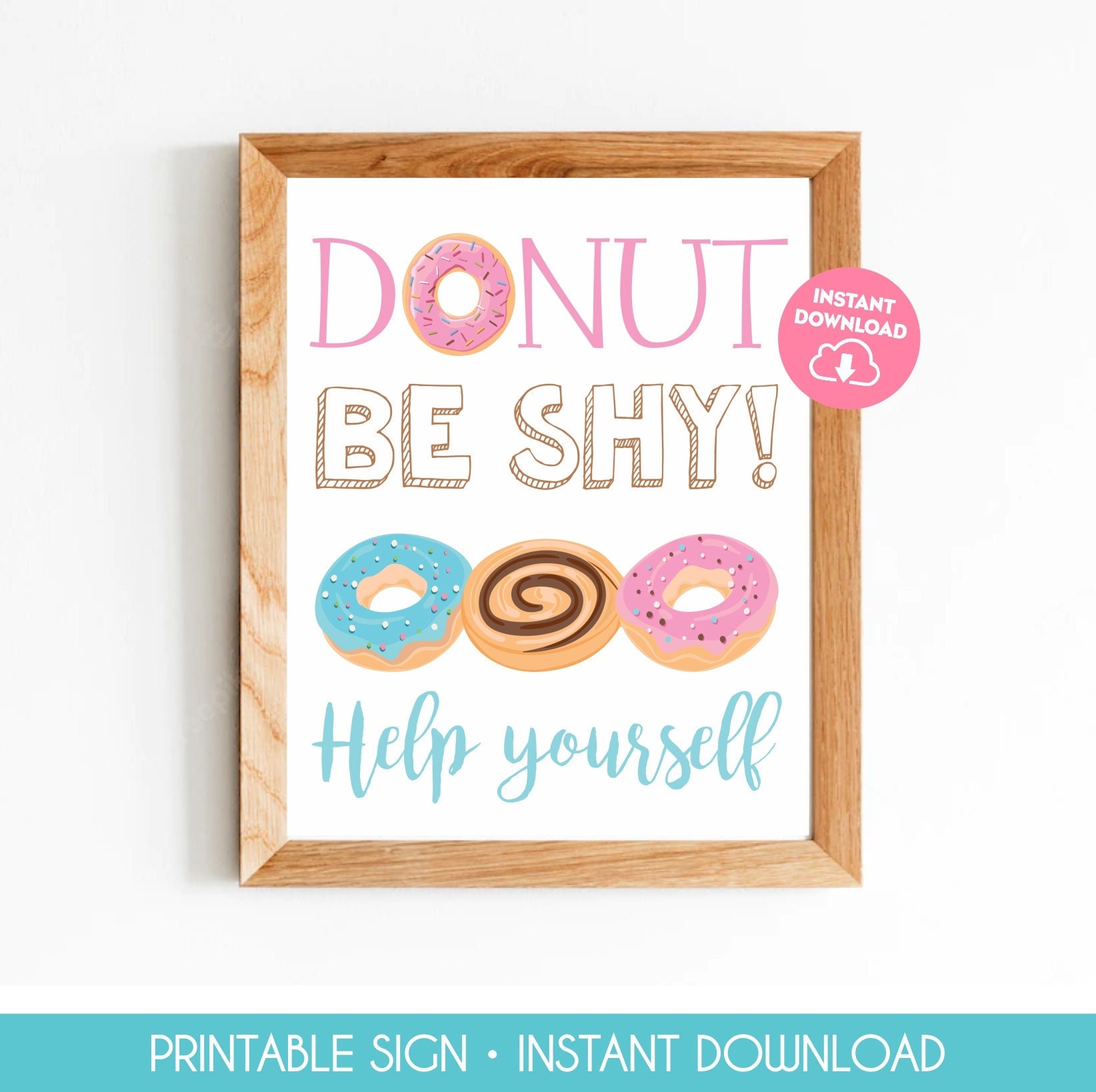 Donut Be Shy Sign Printable Donuts Favor Sign Donut Party Sign Staff ...