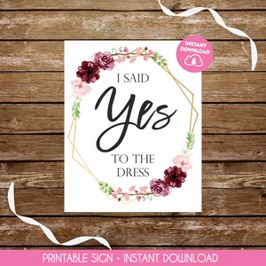 Say Yes to the Dress Sign Printable Sign I Said Yes to the Dress Sign ...