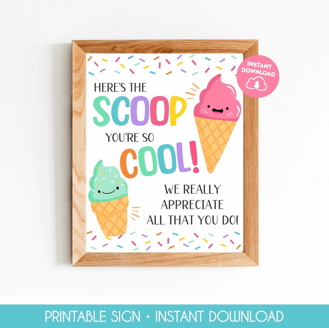 Ice Cream Teacher Appreciation Printable Sign Here's the Scoop Staff ...