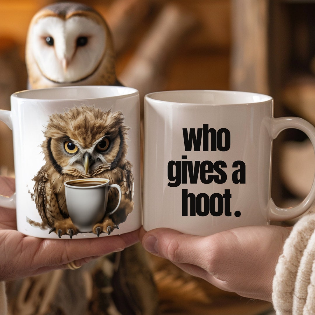 Who Gives a Hoot Owl Mug, Owl Mug, Funny Owl Mugs, Gift for Grandma ...