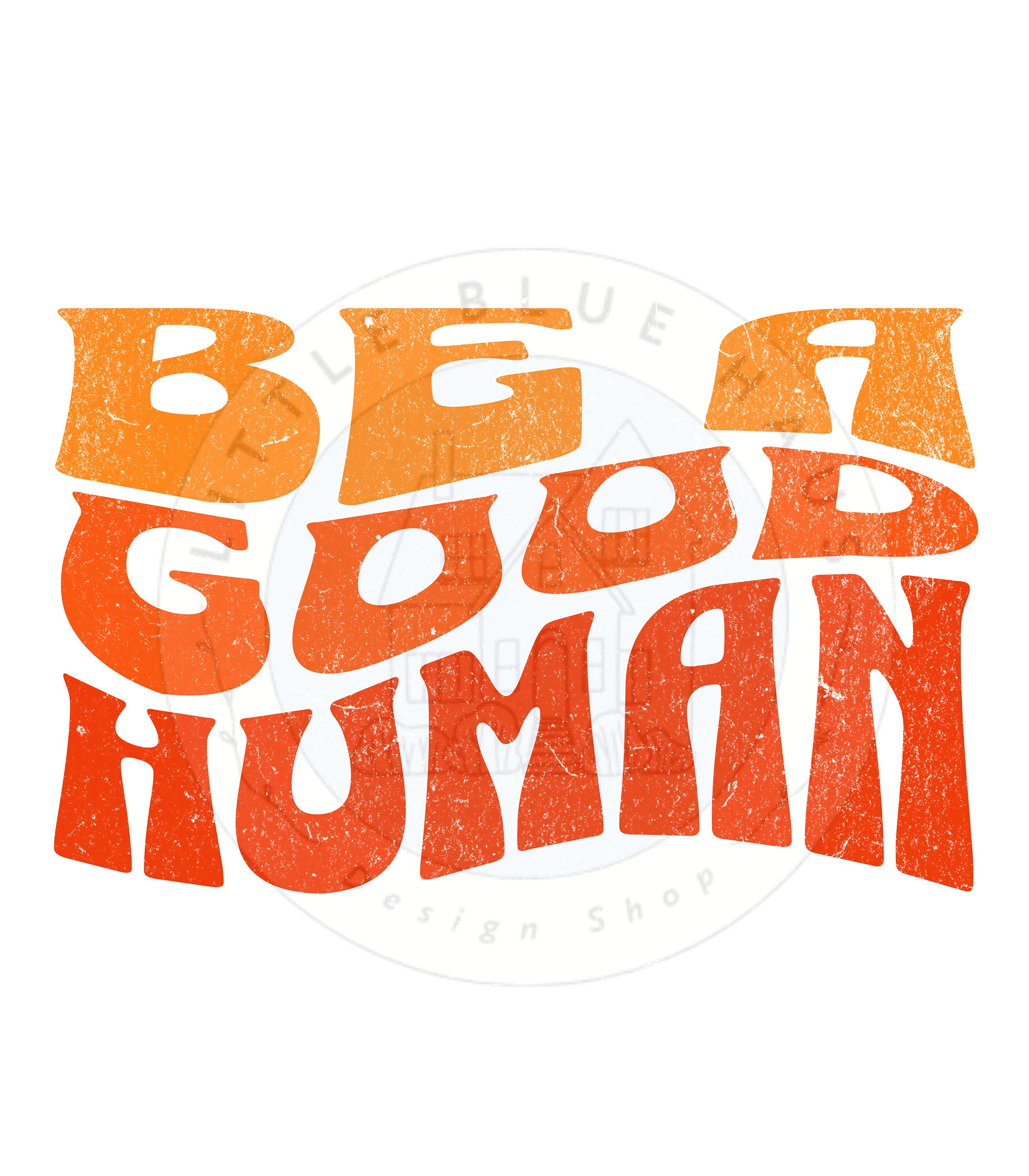 Be A Good Human Subimation File SVG PNG Digital Download - Etsy