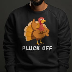 Funny Thanksgiving Shirt, Pluck off Flipping the Bird Offensive Turkey ...