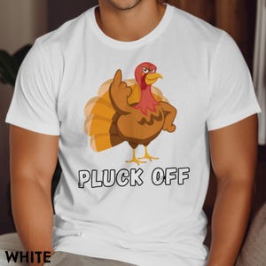 Funny Thanksgiving Shirt, Pluck off Flipping the Bird Offensive Turkey ...