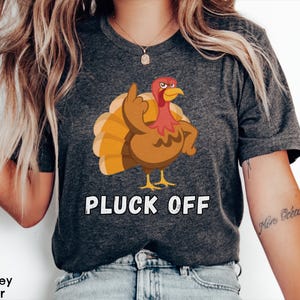 Funny Thanksgiving Shirt, Pluck off Flipping the Bird Offensive Turkey ...