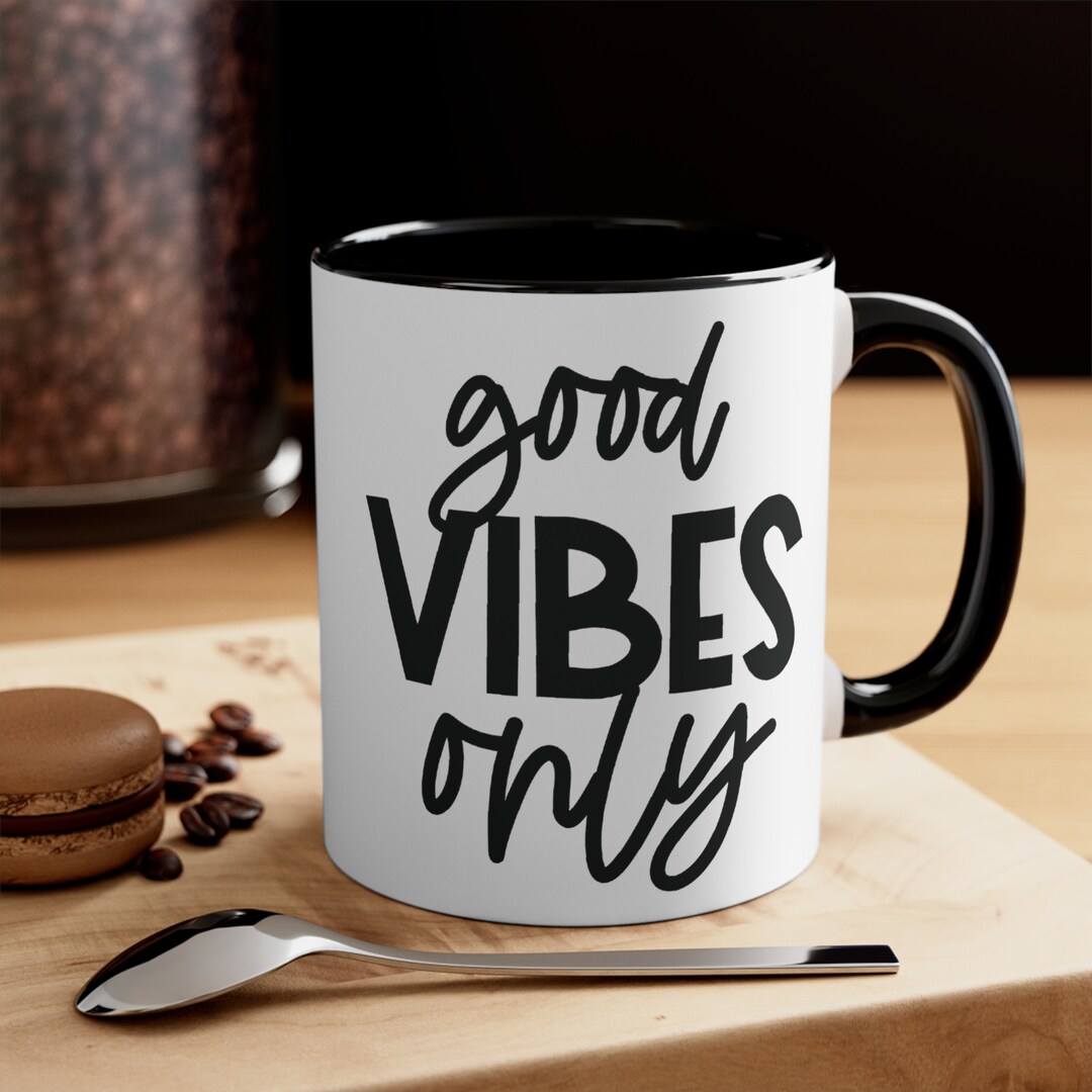 Good Vibes Mugs, Good Vibes Only Mug, Positive Vibes Mug, Inspirational ...