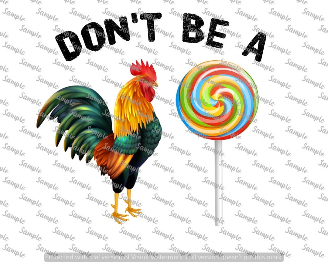 Don't Be A Cock Sucker, Rooster, Lollipop, Sucker, Funny, Graphic SVG ...