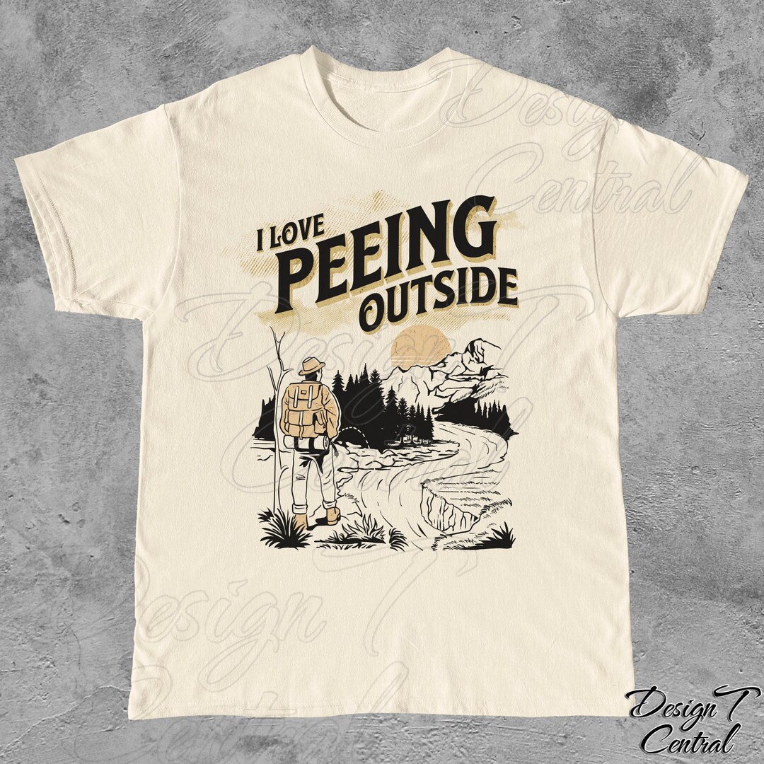 I Love Peeing Outside Shirt, Outdoors Lover Shirt, Gift for Nature ...