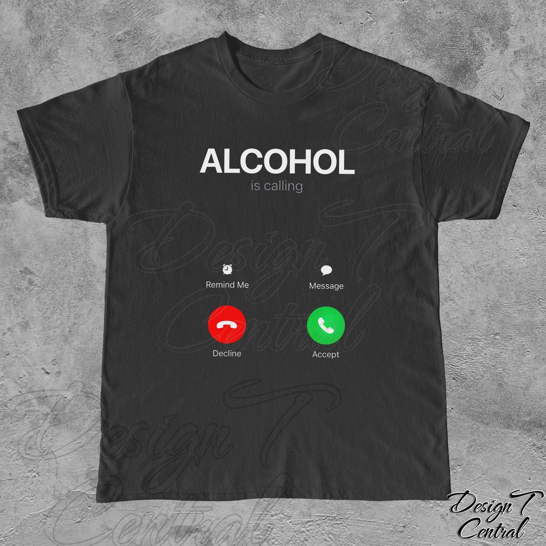 Alcohol is Calling Shirt: Funny Drinking Gift - Etsy