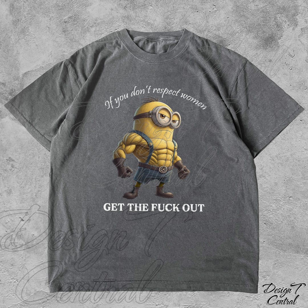 Respect Women Minion T-shirt: Funny Feminism Sarcastic Tee - Etsy