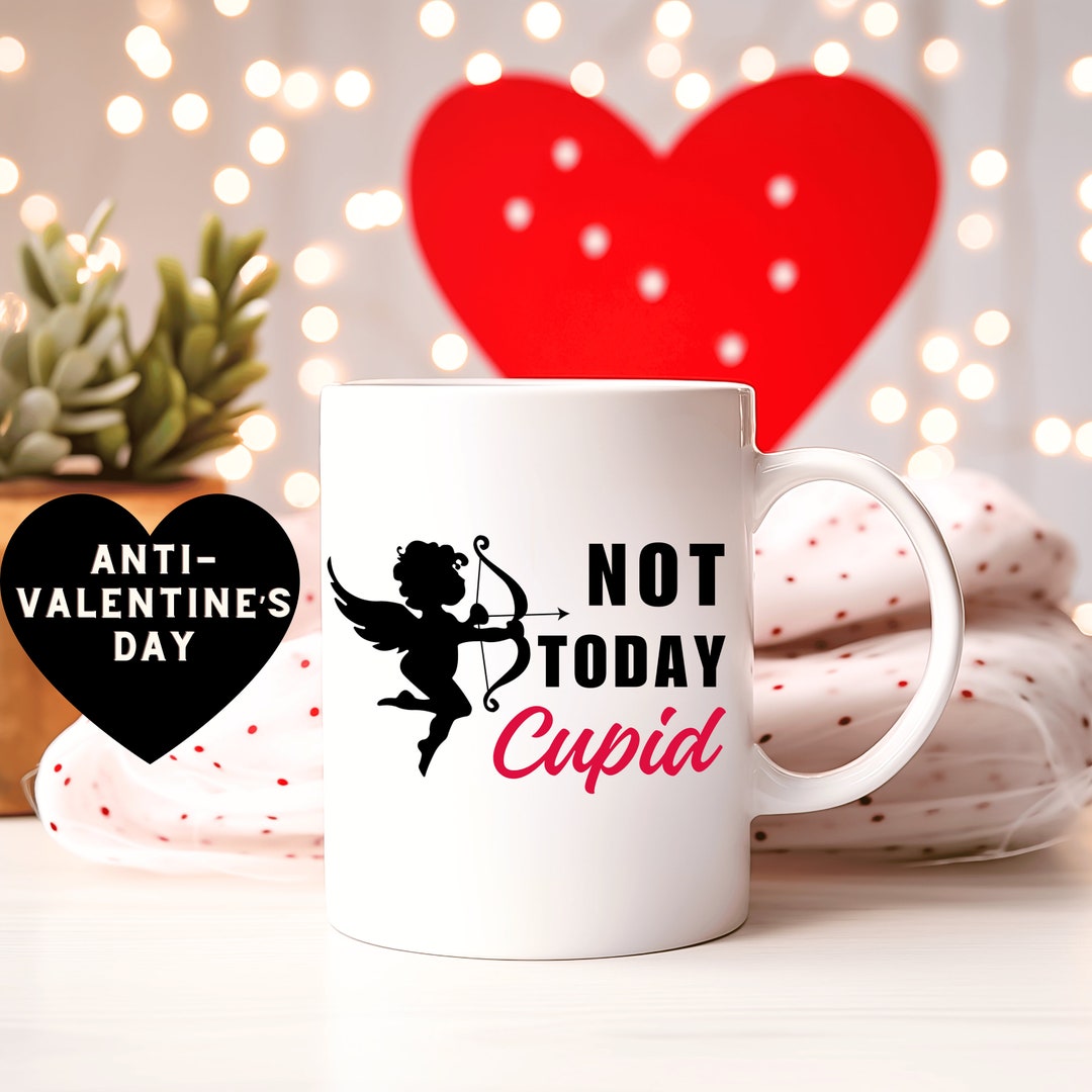Not Today Cupid Coffee Mug Ew Valentines Day Funny Coffee Cup Eww ...