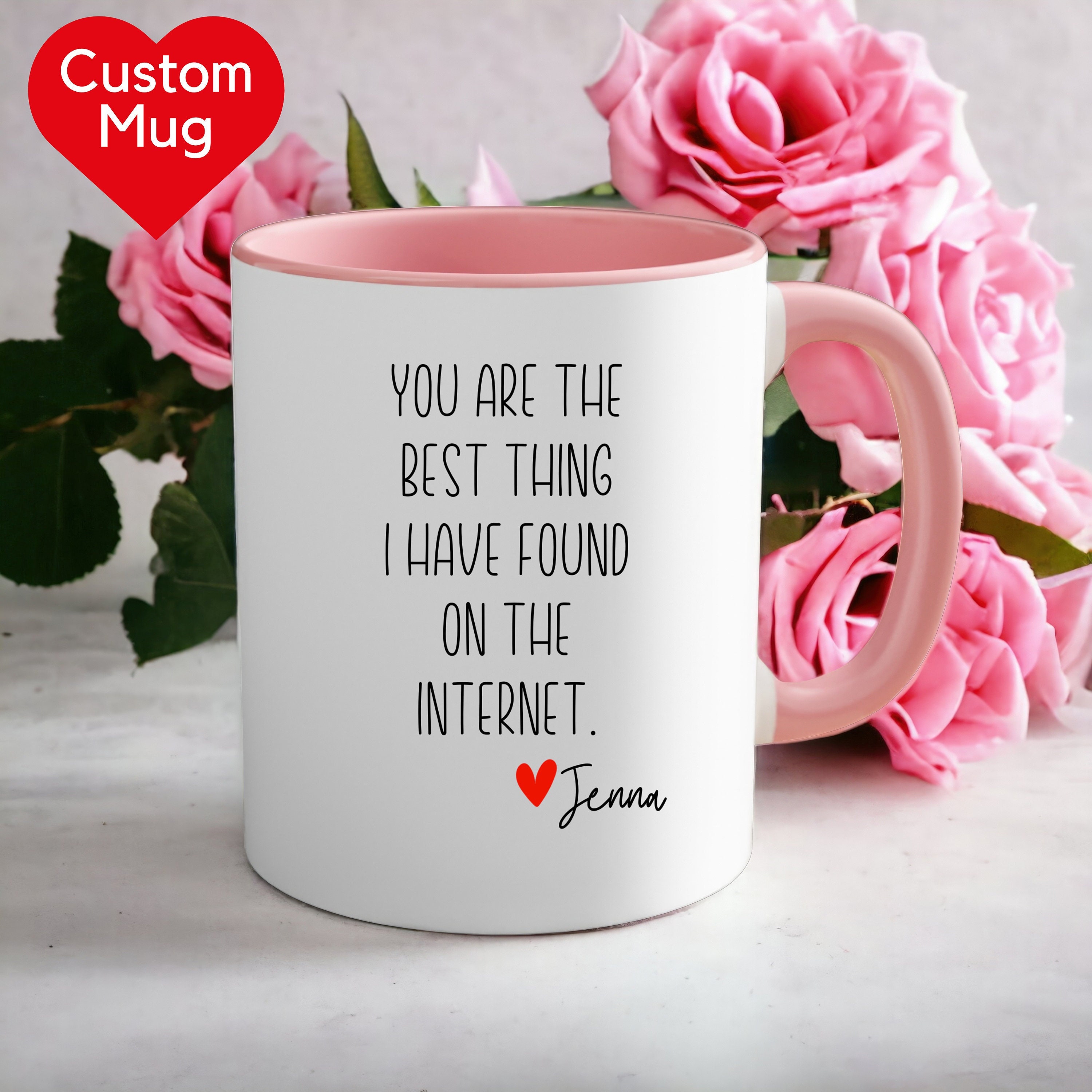 You Are the Best Thing I Have Found on the Internet Custom Coffee Mug ...