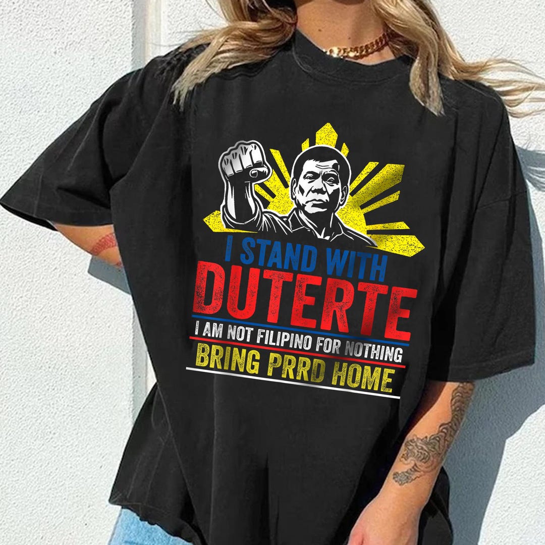 I Stand With Duterte - Support Duterte Philippine DU30 T-shirt - Etsy