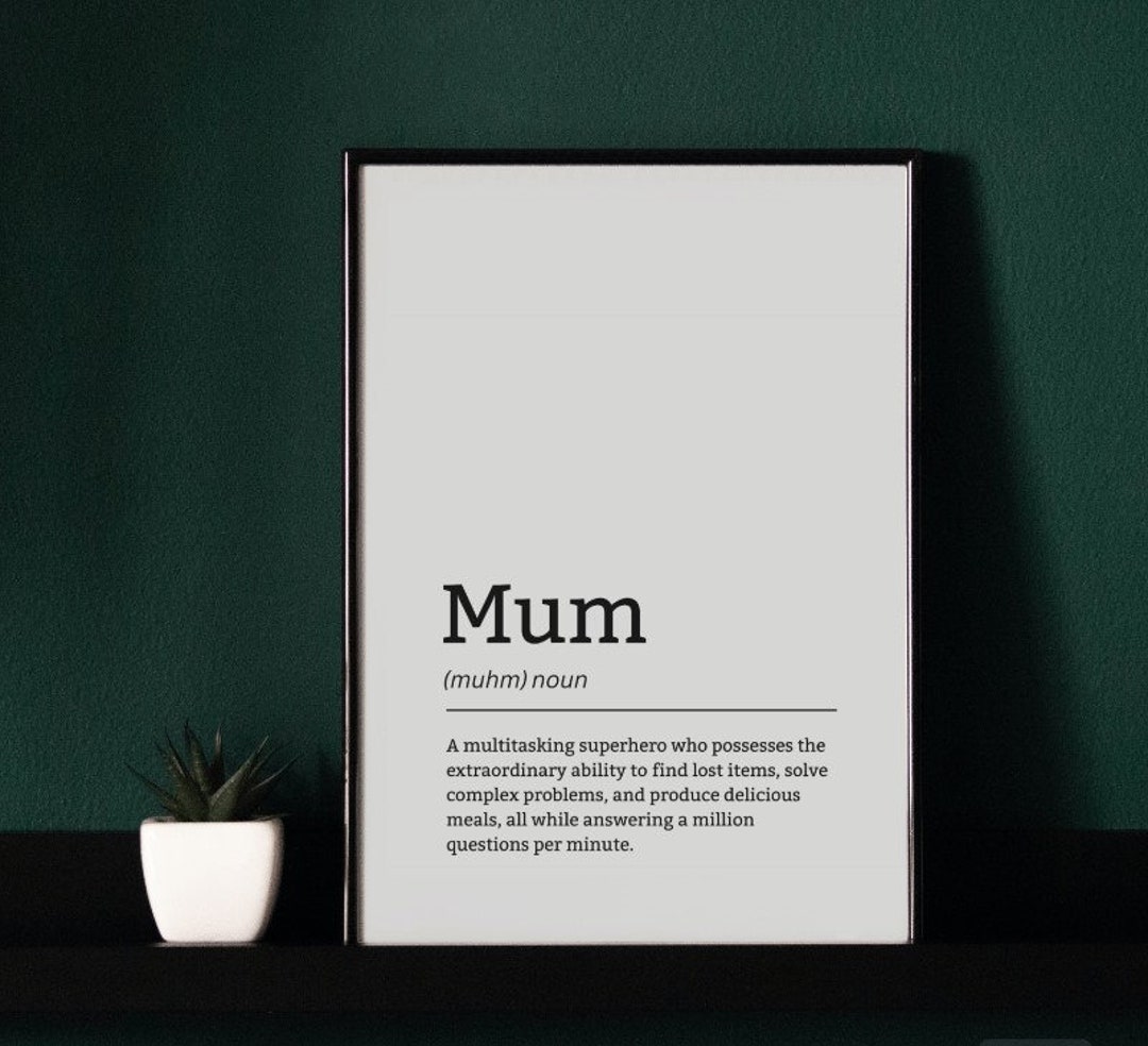 Mum Definition Print, Mothers Day Print, Mum Gift, Gift for Mum ...
