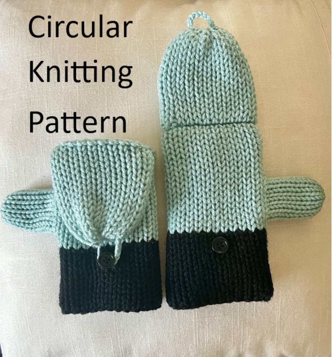 PATTERN Convertible Mittens Circular Knitting Machine PATTERN - Etsy