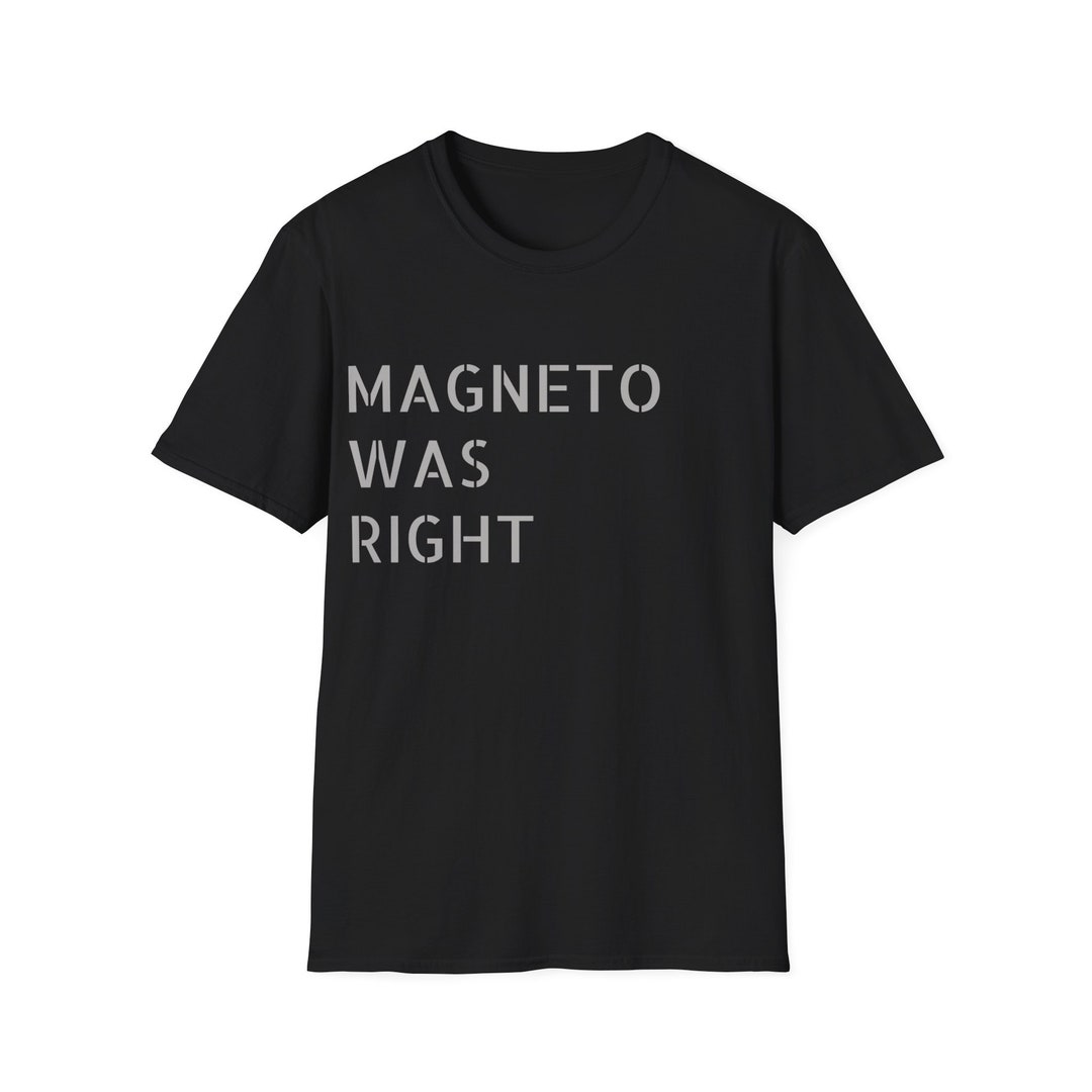 Magneto Was Right T-shirt - Etsy