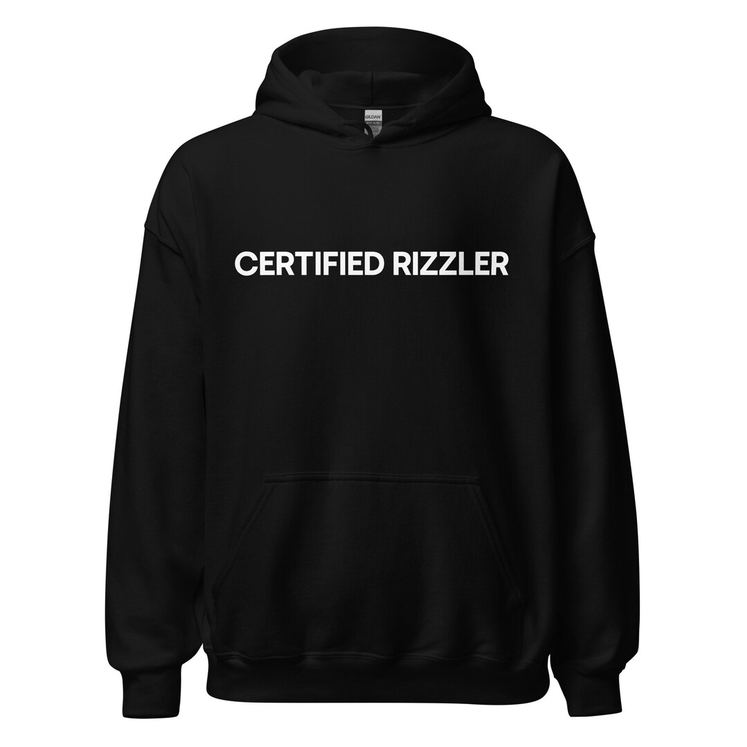 CERTIFIED RIZZLER HOODIE, Funny Hoodie, Funny Gift, Humor Gift, Humor ...