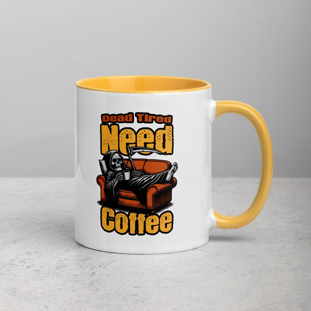 Grim Reaper 'dead Tired, Need Coffee' Ceramic Mug Funny Skeleton Coffee ...