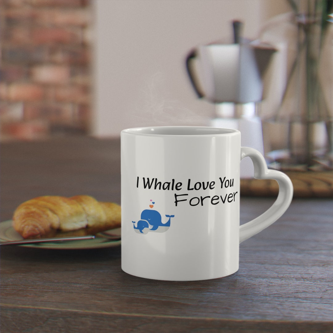 I Whale Love You Forever Heart-shaped Mug, Whale Lover Mug, Valentines ...