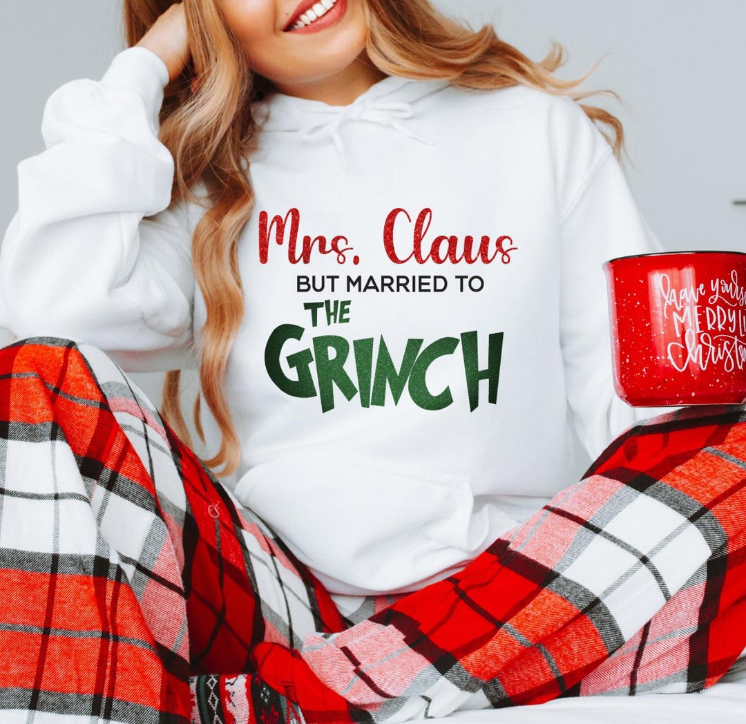 Mrs. Claus Married to the Grinch Holiday Sweatshirt, Winter Apparel ...