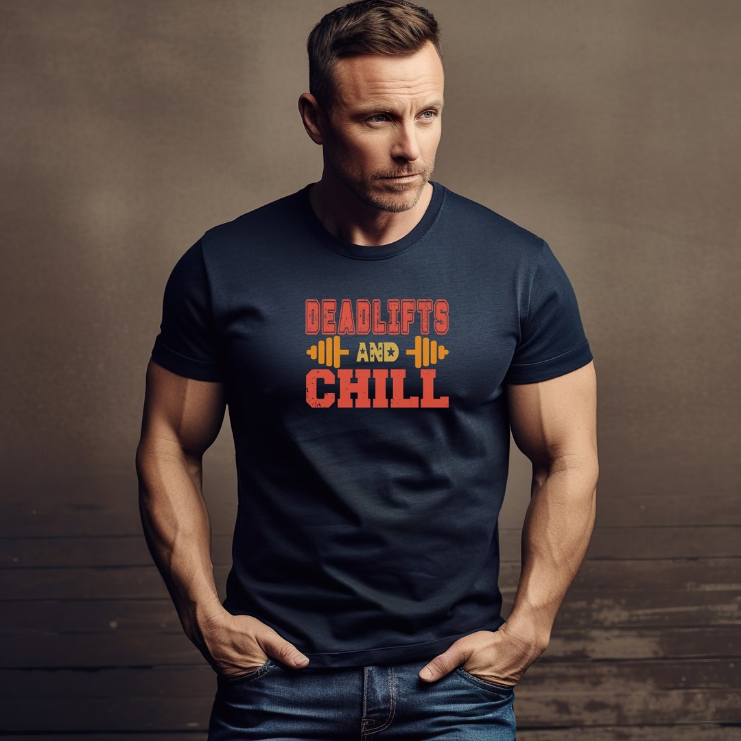Deadlift and Chill, Gym Tee, Fitness Goals, Crossfit, Muscle Tee, Gym ...