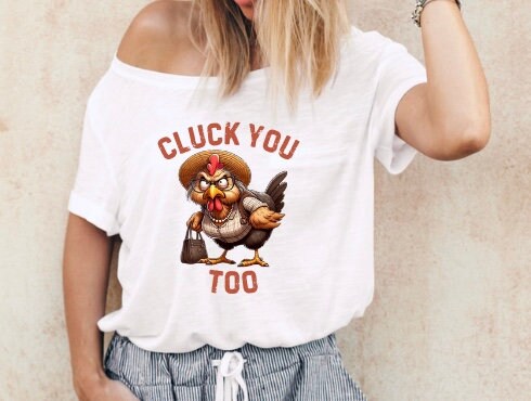 Cluck You Too, Boujee Png, Western Sublimation, Chicken Png, Funny ...