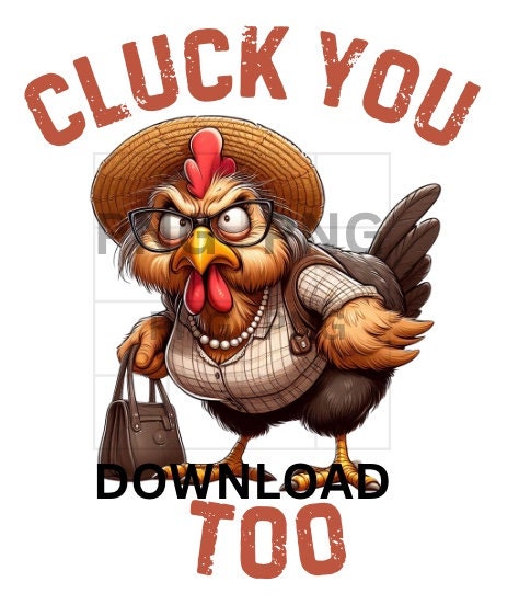 Cluck You Too, Boujee Png, Western Sublimation, Chicken Png, Funny ...