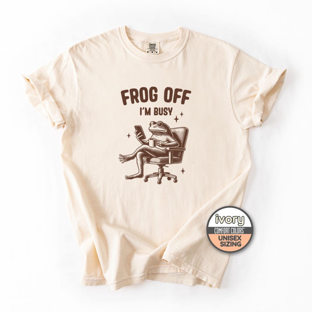 Frog off I'm Busy Unisex Comfort Colors® 1717 Shirt - Etsy