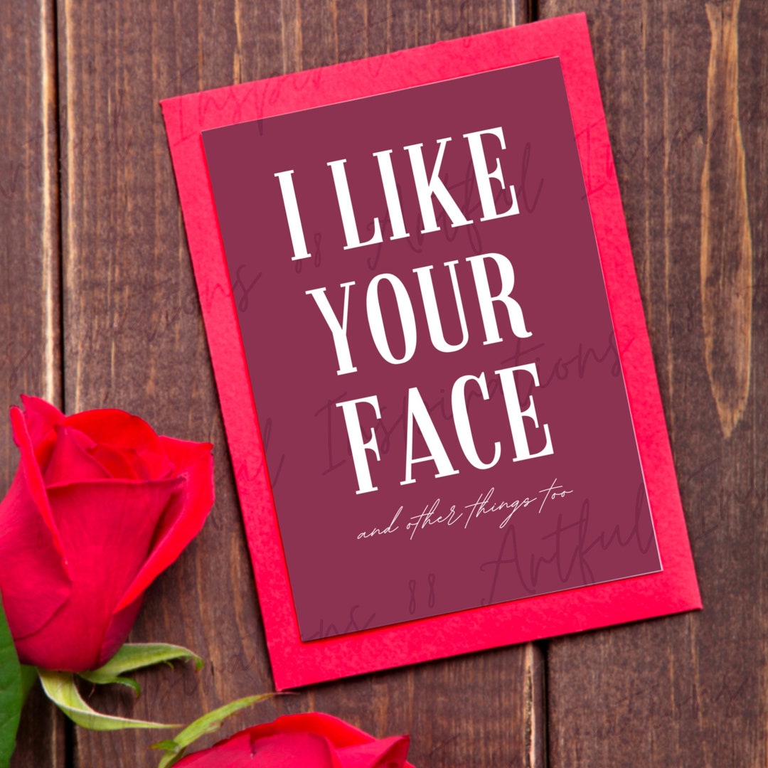 I Like Your Face Printable Card, Cute Plum Valentines Card for Him Her, Print at Home, Funny ...
