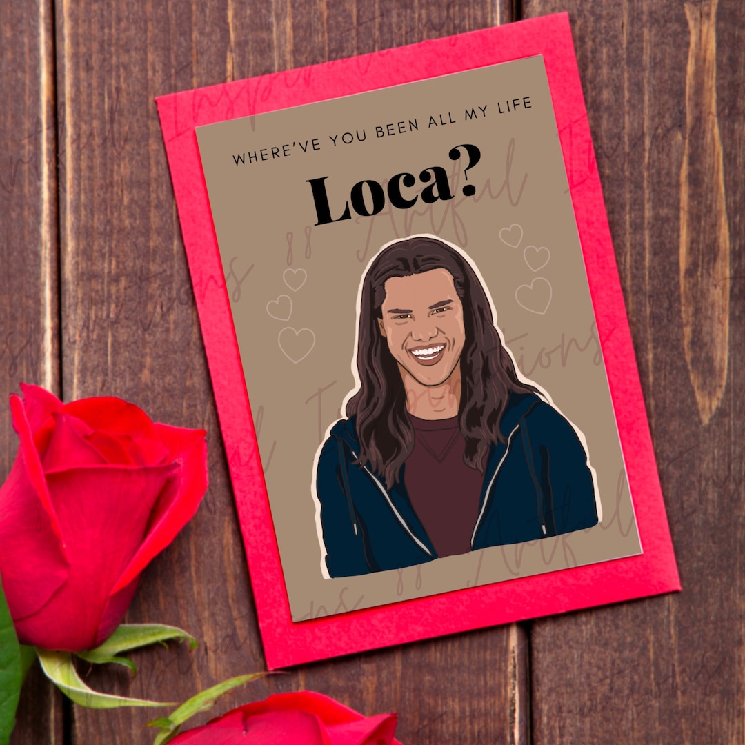 Where’ve You Been Loca Printable Card, Team Jacob Twilight Meme Movie ...