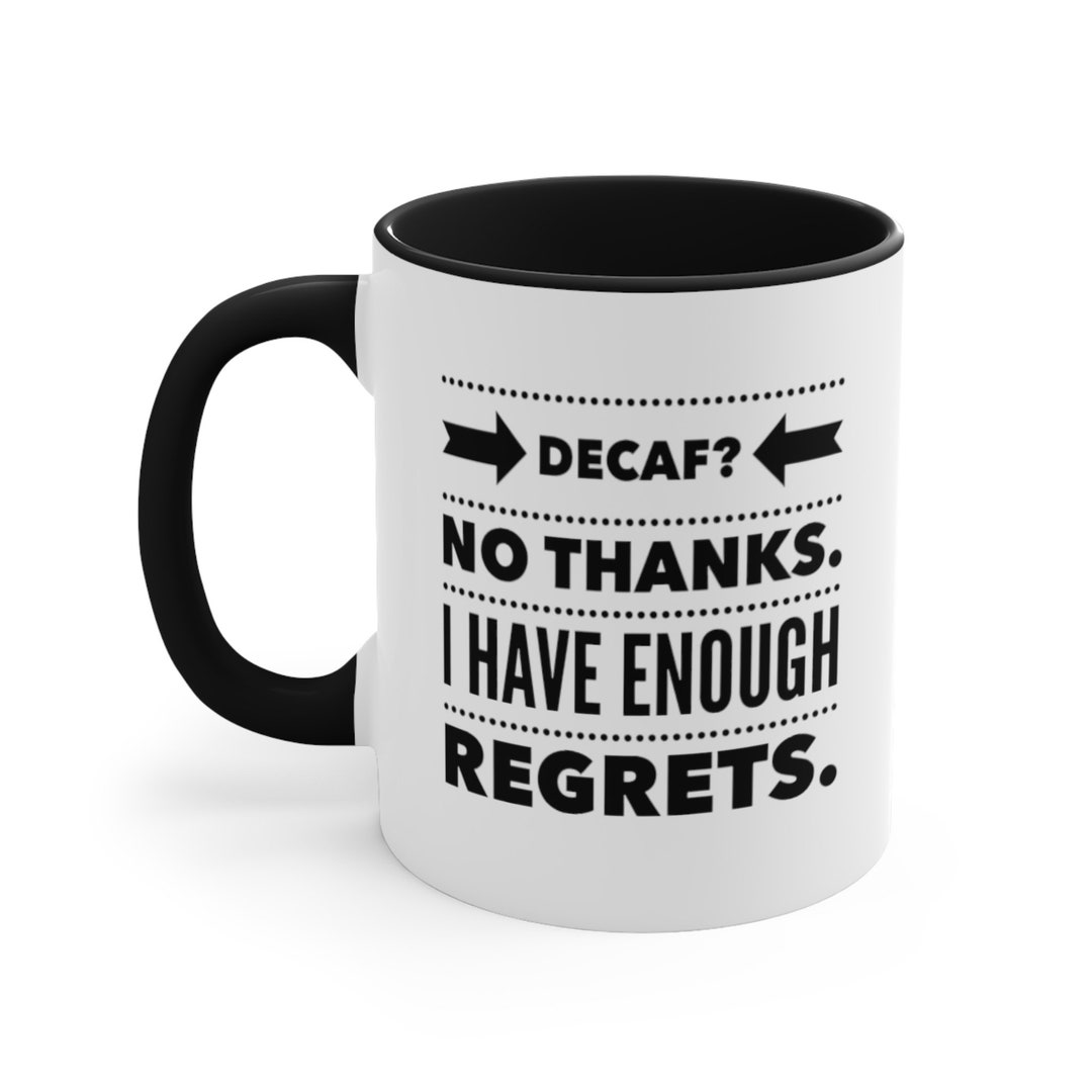 Decaf, Not Thanks Coffee Mug 11oz, Double Sided Coffee Mug, Funny Humor ...