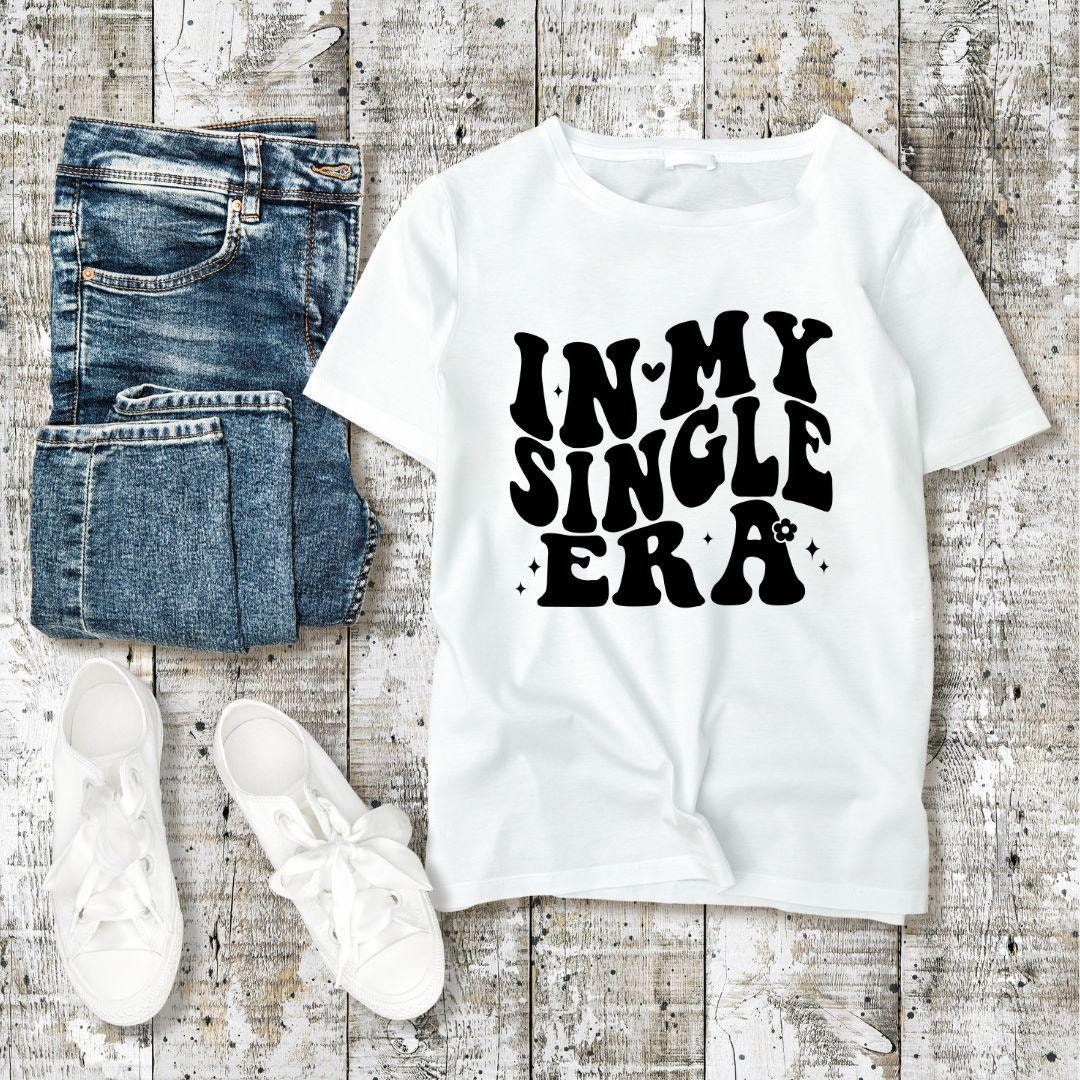 In My Single Era Svg, Single Png, Independent Woman Svg, Single Shirt ...