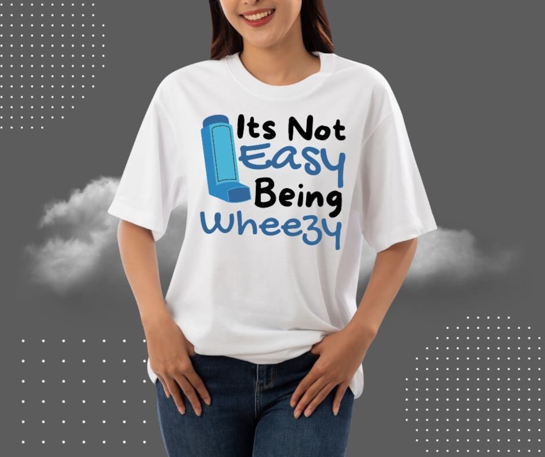 Its Not Easy Being Wheezy Svg, Funny Asthma, Asthma Awareness Svg Png ...