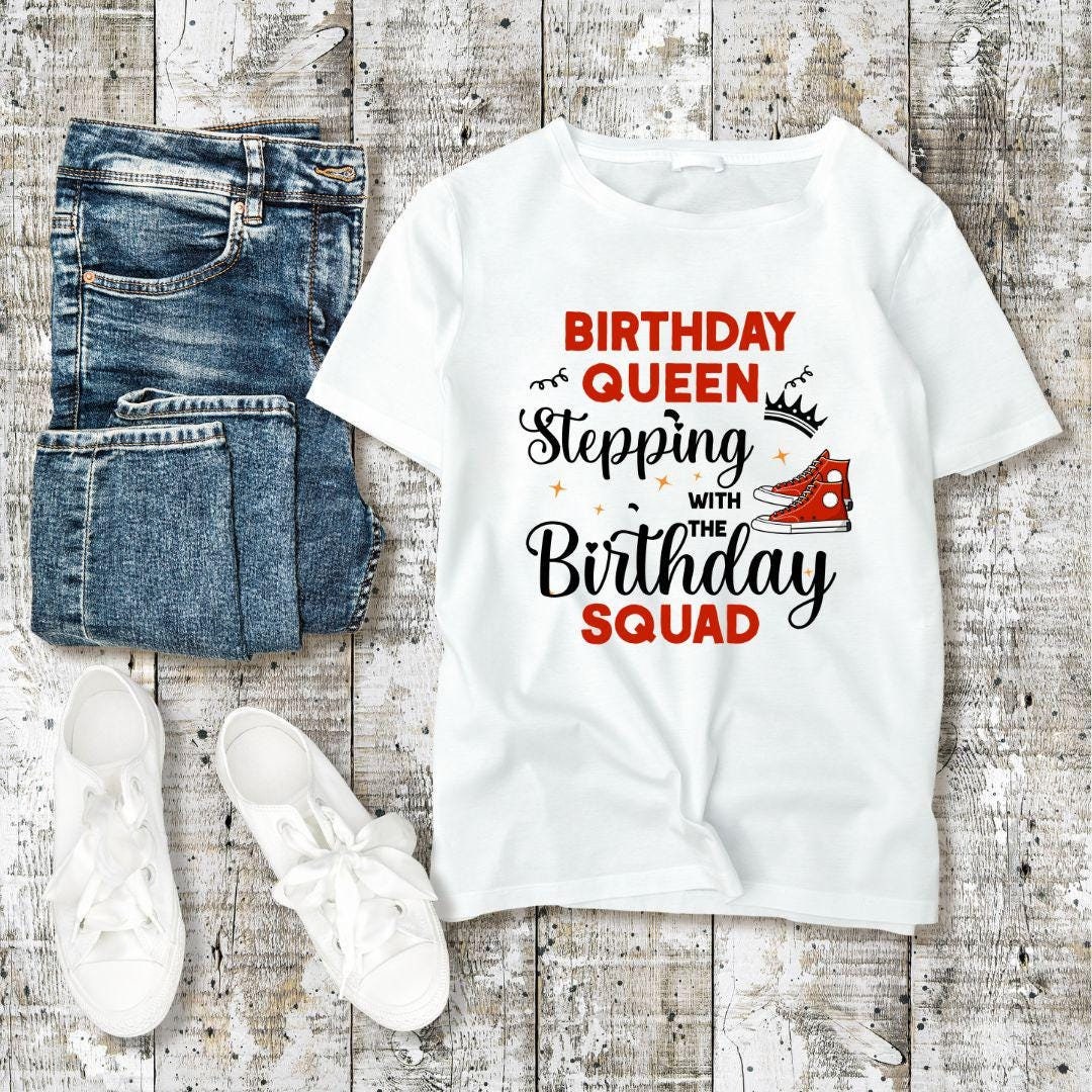 Birthday Queen Stepping With the Birthday Squad Matching Svg Png for ...