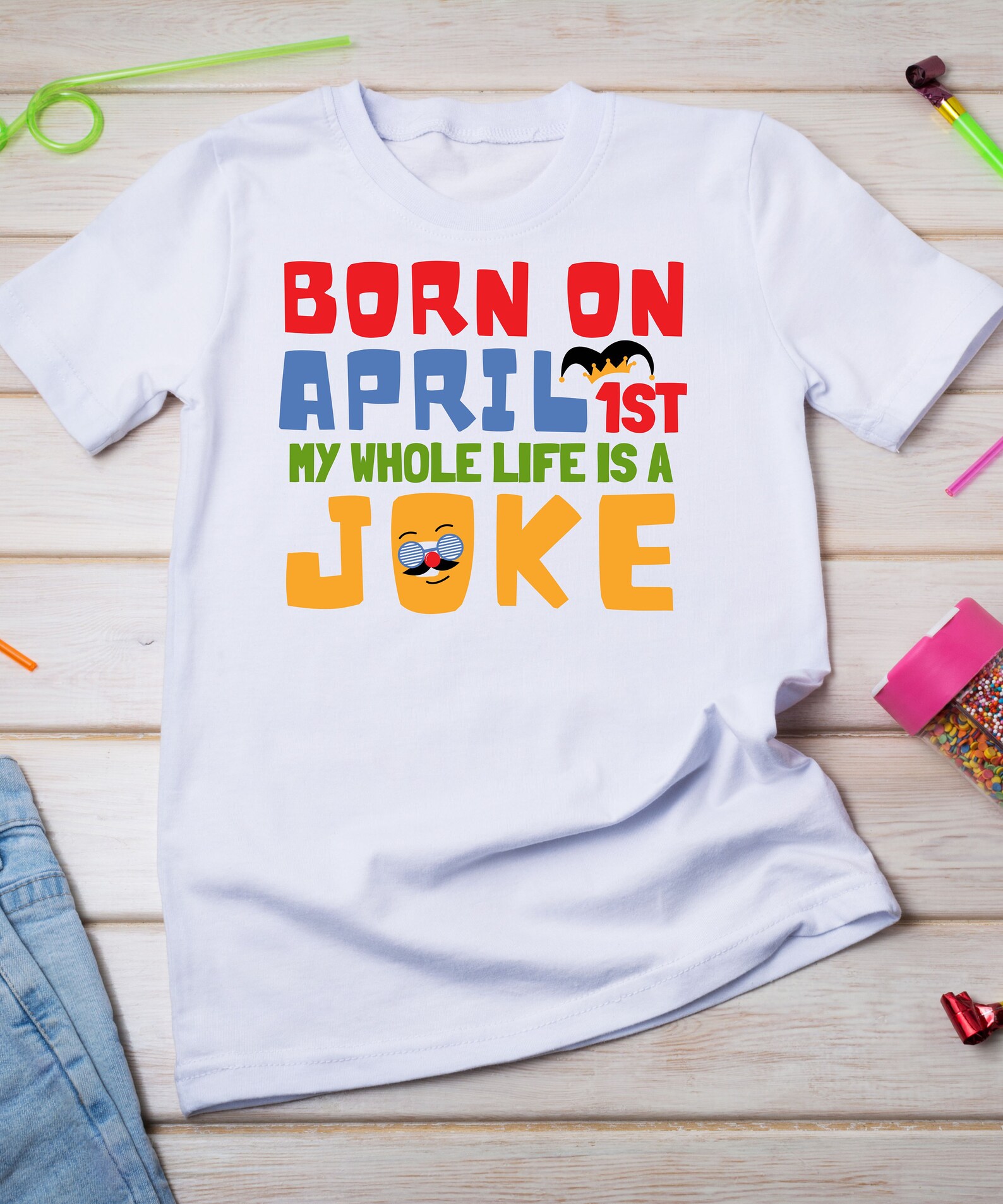 April Fools Day Png Jpg, Born on April 1st My Whole Life 1s a Joke Png ...