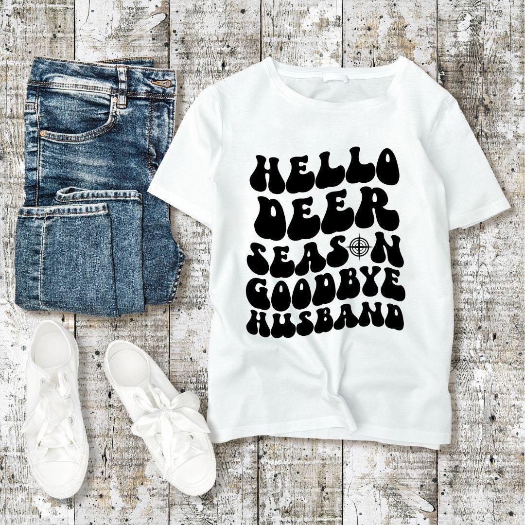 Hello Deer Season Goodbye Husband Svg Png, It's Hunting Season,deer ...