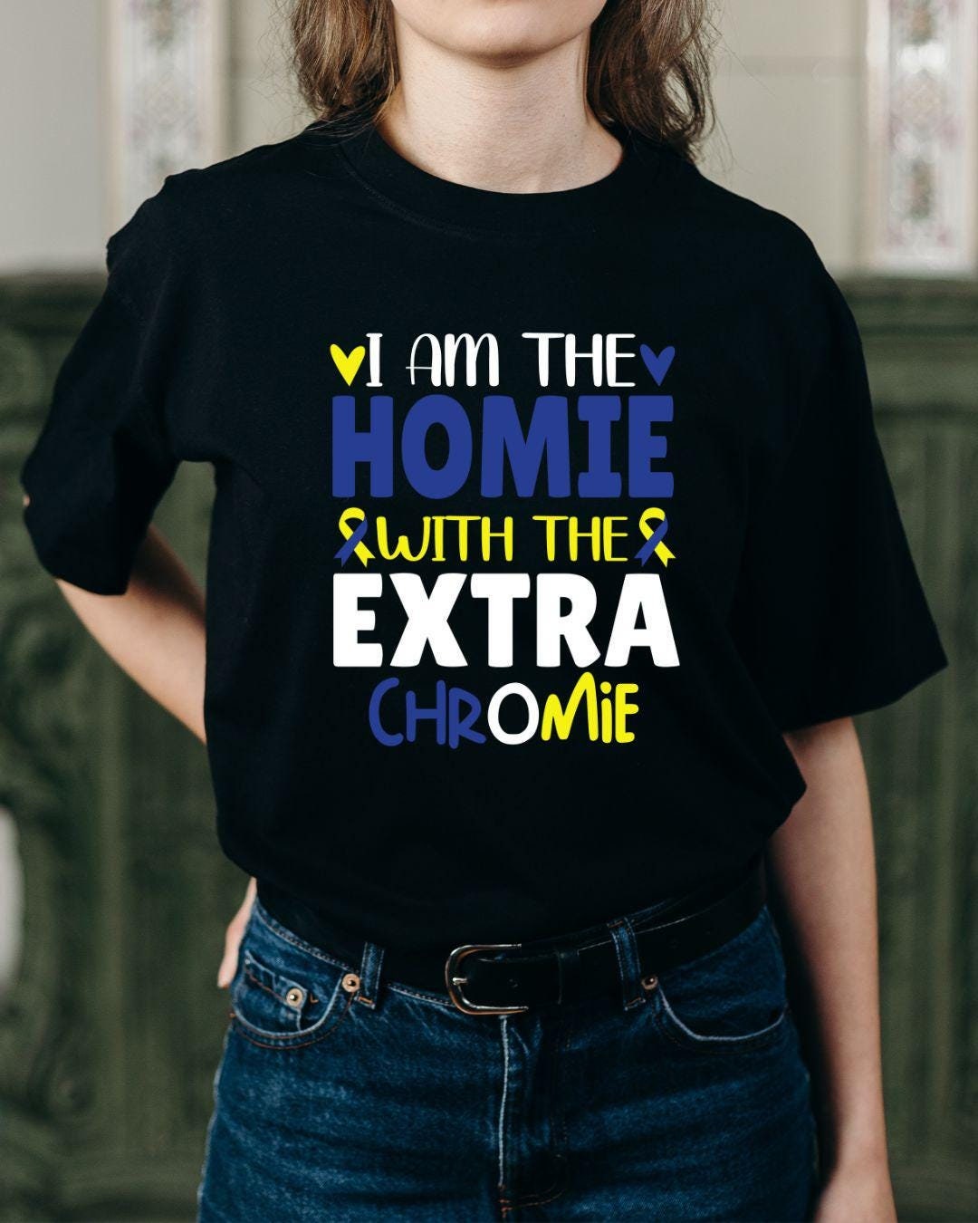 I'm the Homie With Extra Chromie Svg, Down Syndrome Awareness Day Svg ...