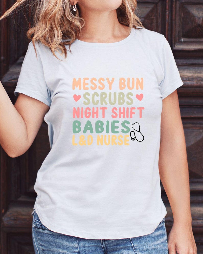 Labor and Delivery Nurse Svg Png, Messy Bun Scrubs Night Shift Babies L ...