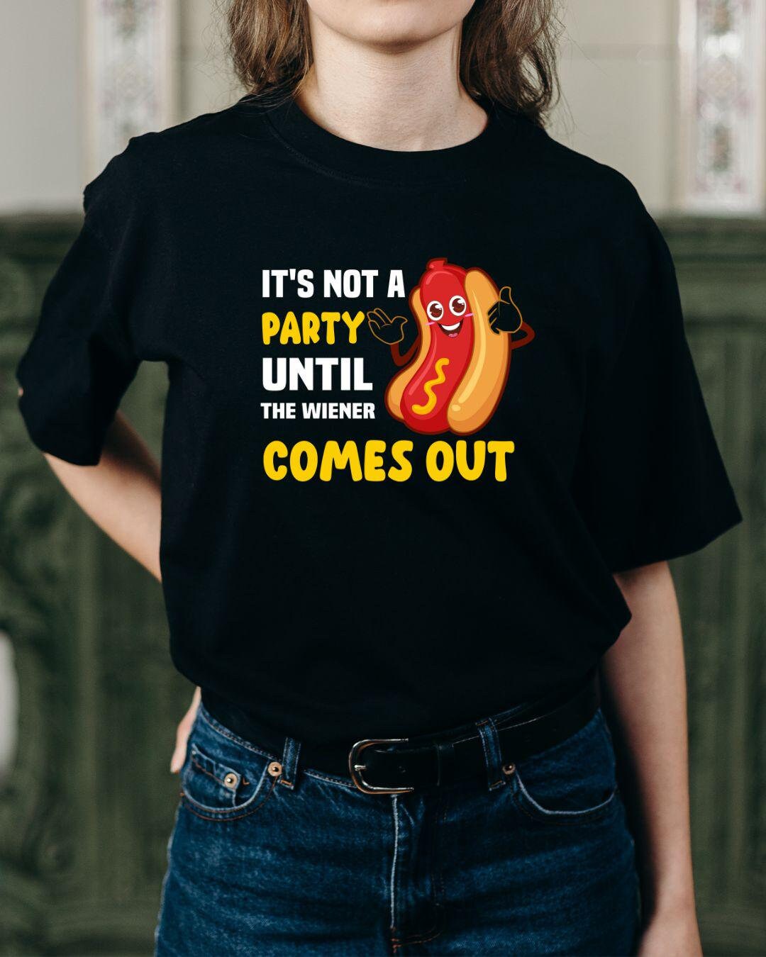 It's Not a Party Until the Wiener Comes Out Svg Png, Digital File ...