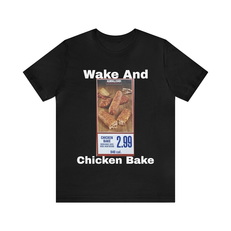 Costco Chicken Bake T-shirt, Wake and Bake T-shirt, Y2K Meme T-shirt ...