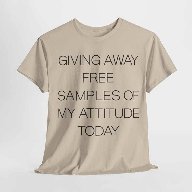 Handing Out Free Samples of My Attitude Unisex Heavy Cotton Tee - Etsy