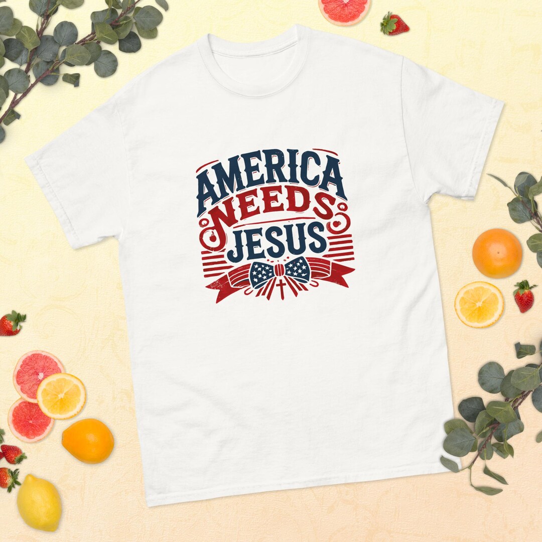 America Needs Jesus Election 2024 Political Unisex Tee Patriotic Design ...