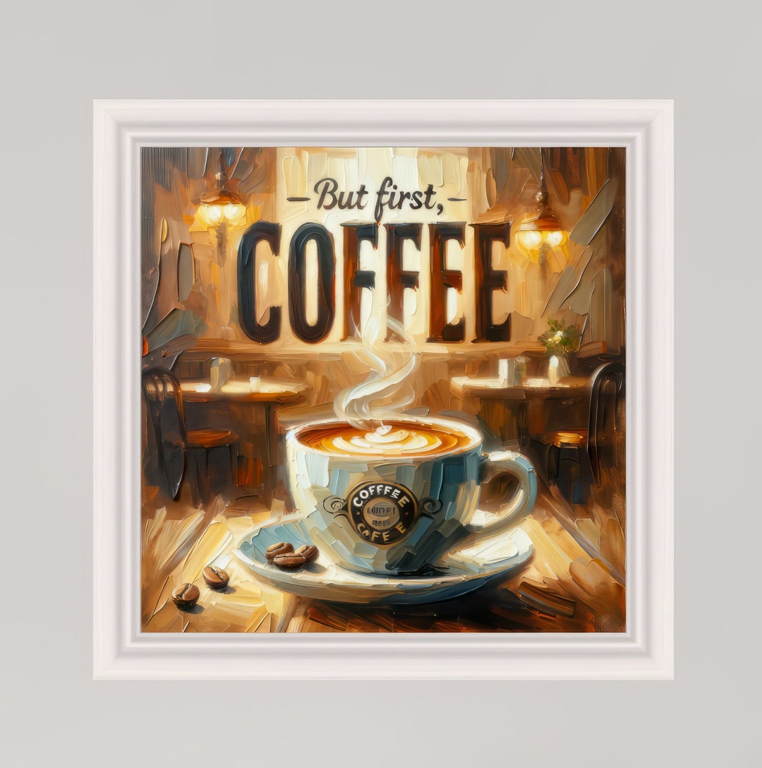 Printable Wall Art: but First Coffee - Template for Canvas Print Motif ...