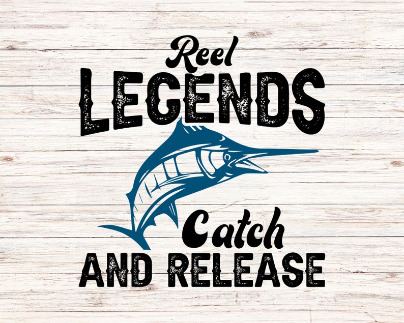 Reel Legends Catch and Release Swordfish SVG Fishing Humor for the Avid ...