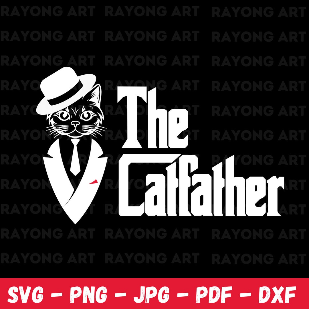The Catfather SVG Cut Files Cat Father PNG Cat Dad Cat Lover Svg Movie ...