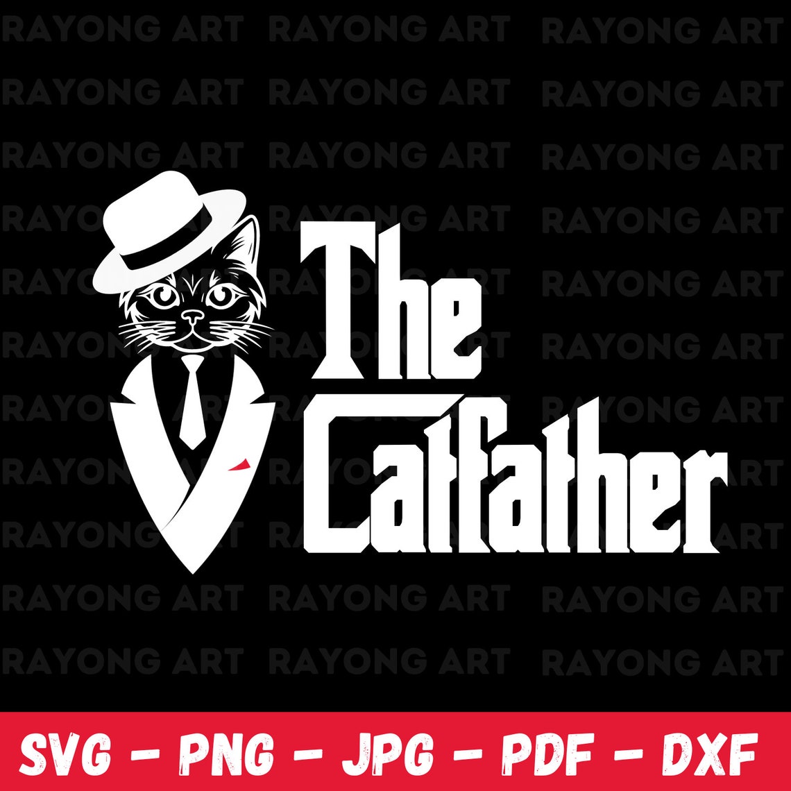 The Catfather SVG Cut Files Cat Father PNG Cat Dad Cat Lover Svg Movie Meme T-shirt Design ...