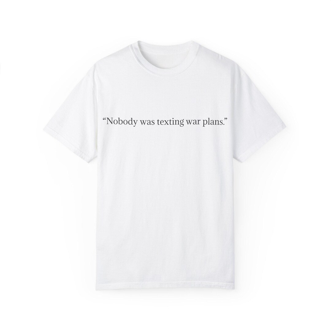 Nobody Was Texting War Plans Shirt, Pete Hegseth T-shirt, War Plans ...