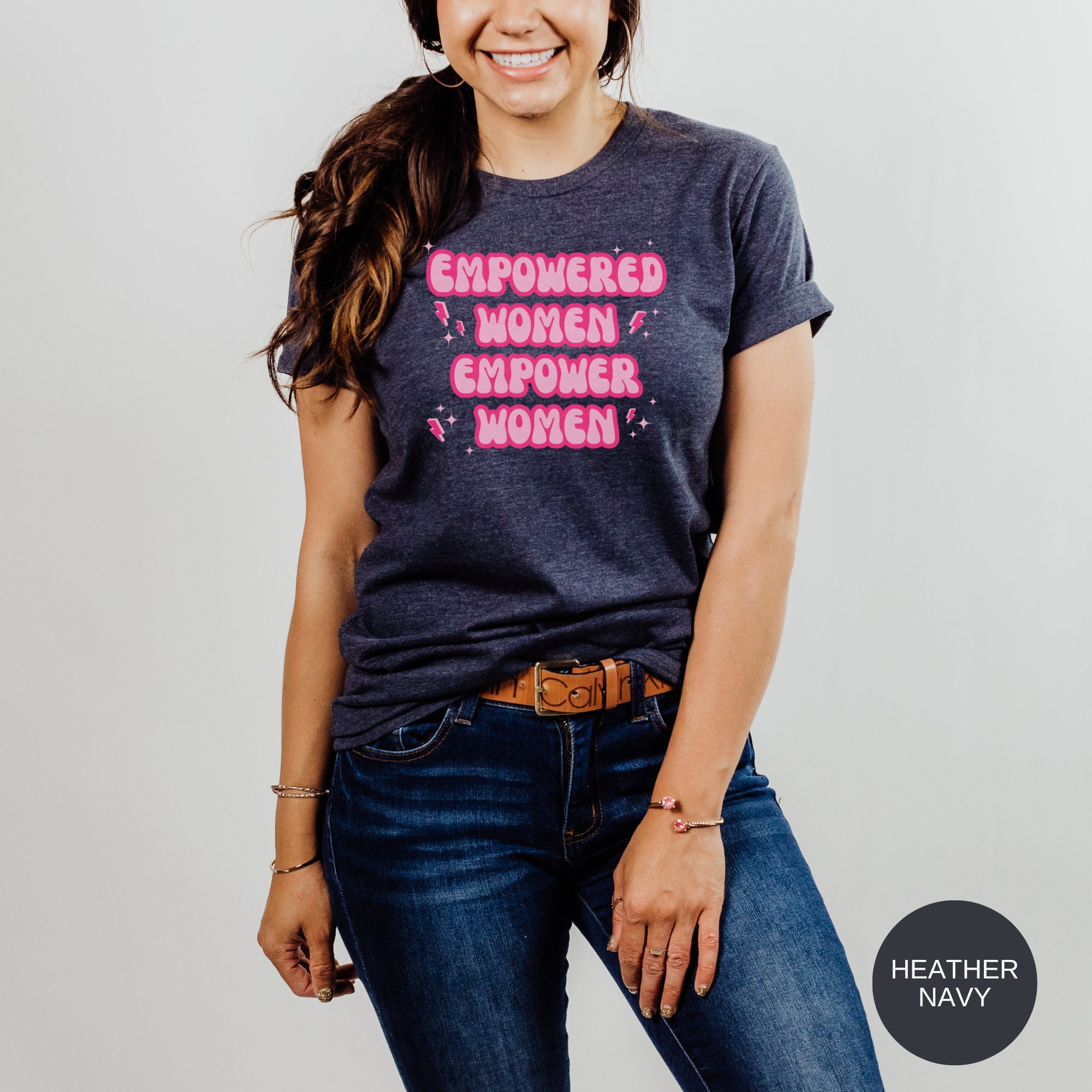 Empowered Women Empower Women T-shirt, Women Supporting Women, Gift for ...