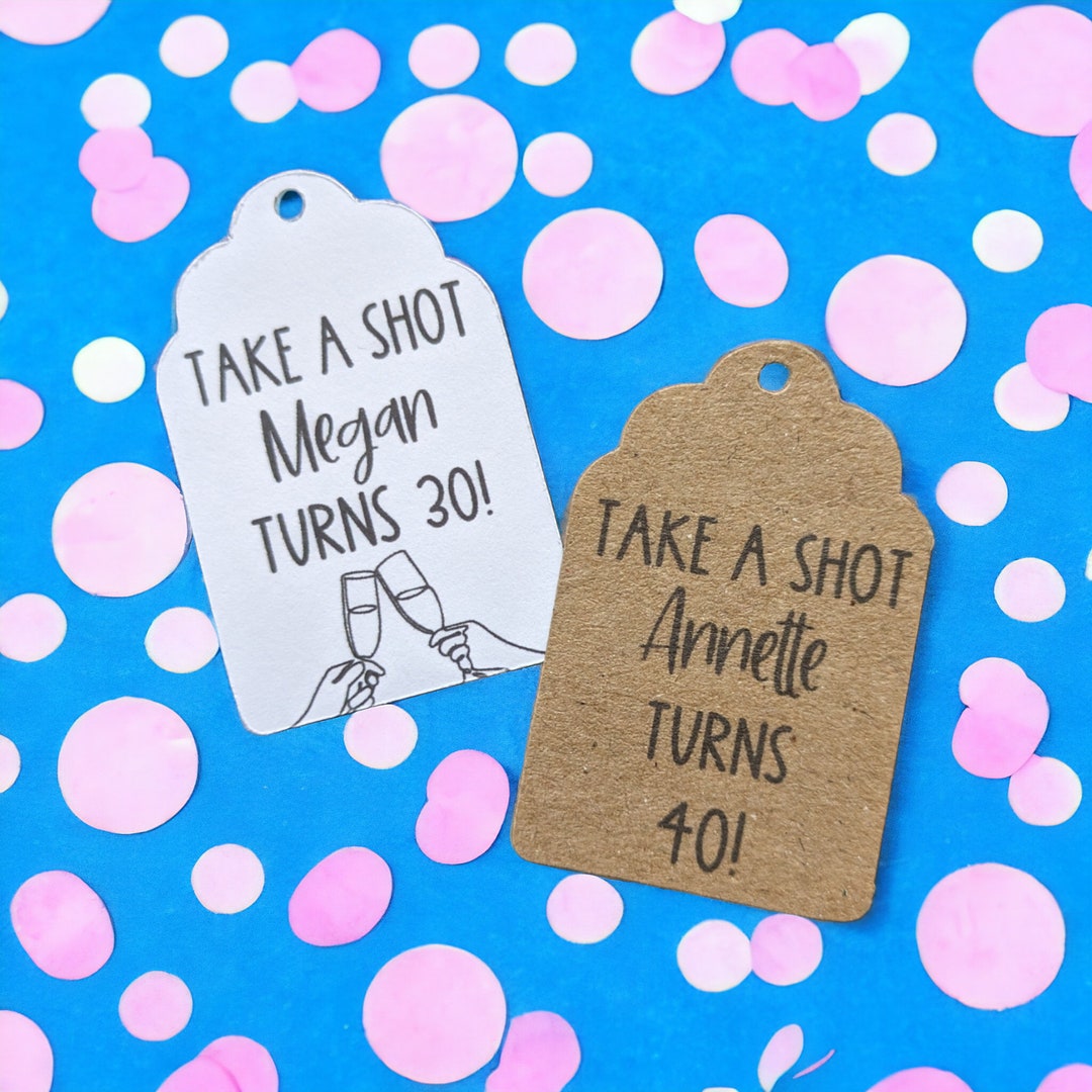 Birthday Take a Shot Tags Adult Birthday Party Labels Birthday Party ...